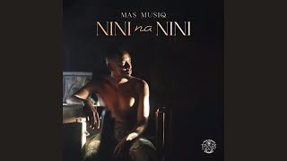 Mas Musiq Nini Nannini Official Audio Feat Daliwonga Howard Gomba The King Of Amapiano Mp3 Music ...