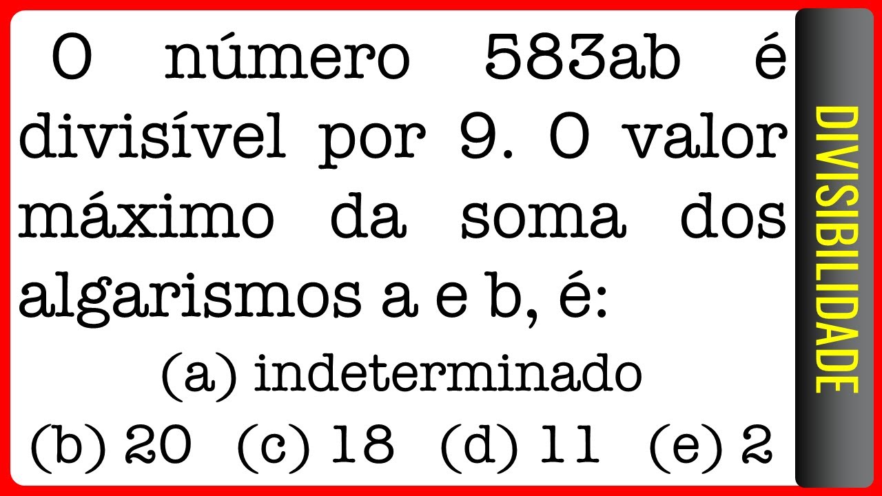 Cn Divisibilidade O Número 583ab é Divisível Por 9 O Valor