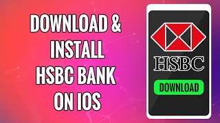 How To Download Install Hsbc Bank Mobile Banking App On Iphone Hsbc Uk ...