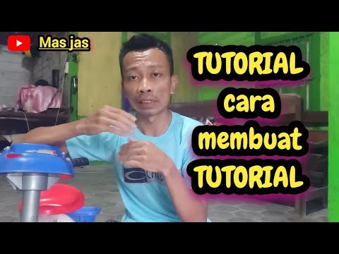 Tutorial Cara Membuat Tutorial Youtube