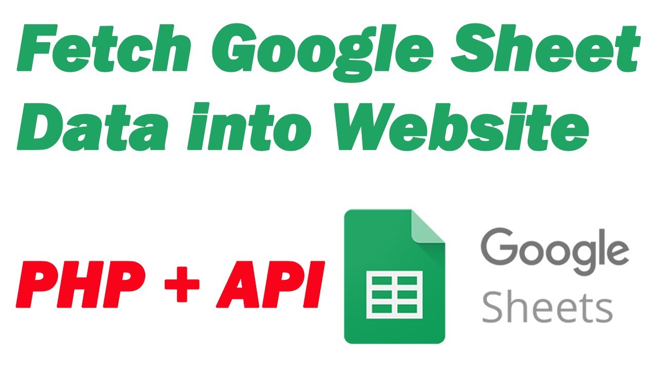 Fetch Google Sheet Data Into Website Php Api Youtube