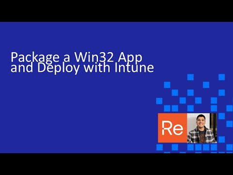 How To Package A Win32 App And Deploy With Microsoft Intune Youtube