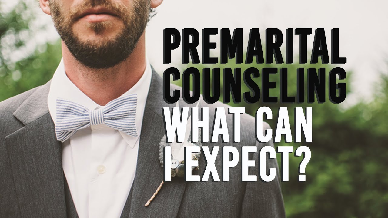 Premarital Counseling What Can I Expect Part 1 Youtube