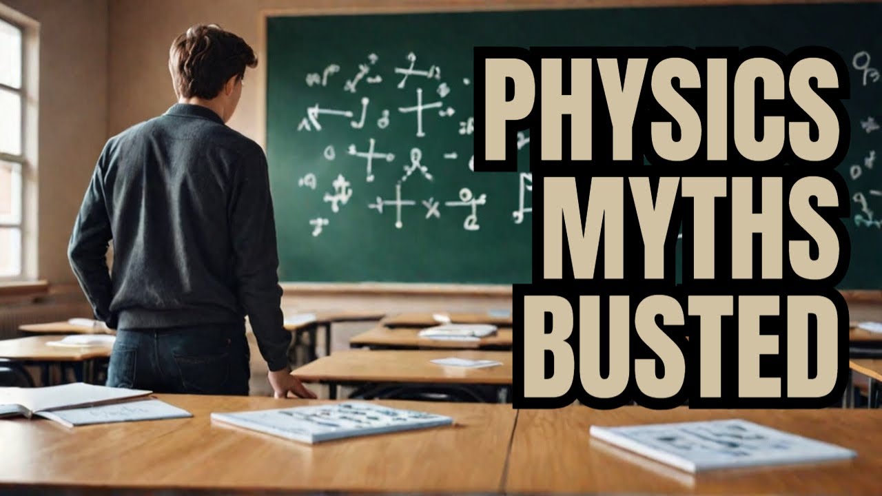 Understanding Physics Debunking Popular Myths And Misconceptions Youtube
