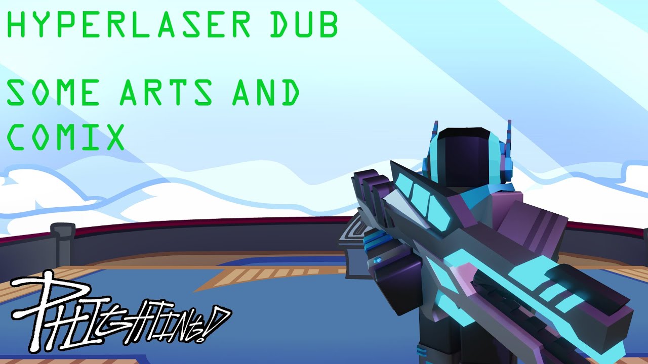 Phighting Hyperlaser Small Dub Comix Arts Youtube