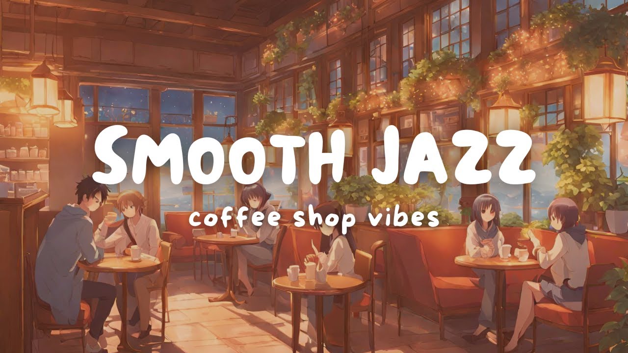 Relaxing Jazz Coffee Shop Ambiance Cozy Jazz Music Music To Work
