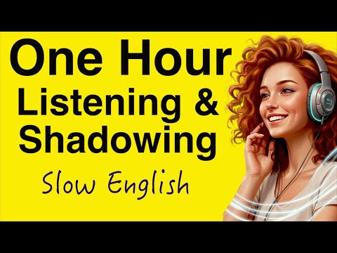 1 Hour Of Slow English Shadowing Practice Listening Speaking