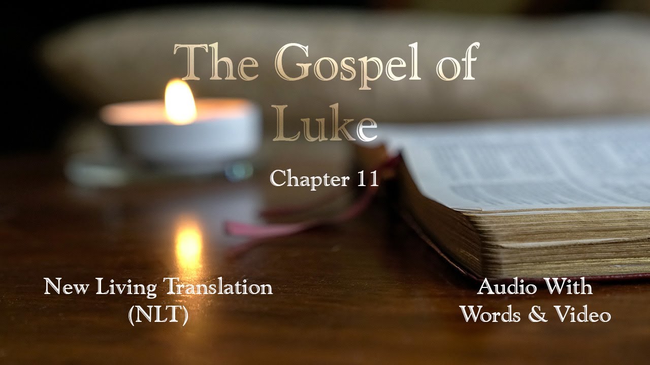 The Gospel Of Luke Chapter 11 Holy Bible Nlt Audio With Words