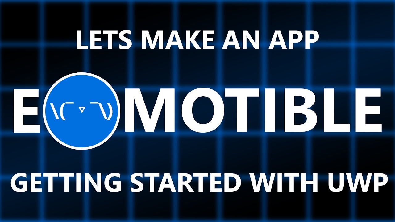 Getting Started With The Universal Windows Platform Emotible Part 1