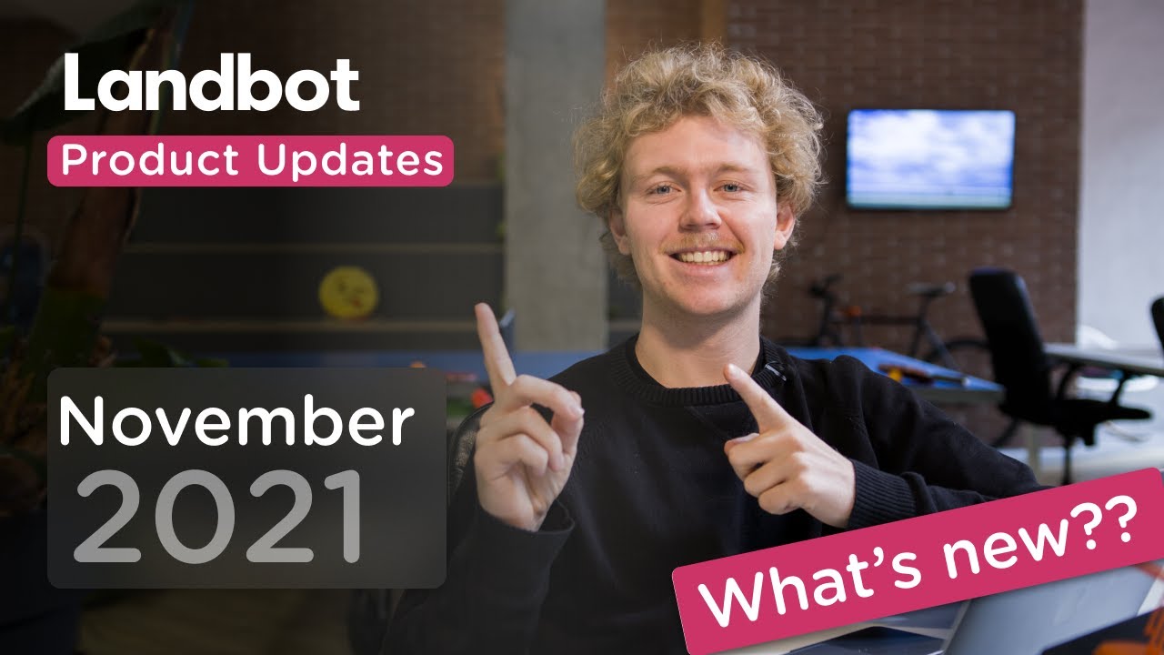 Landbot Updates November 2021 Youtube