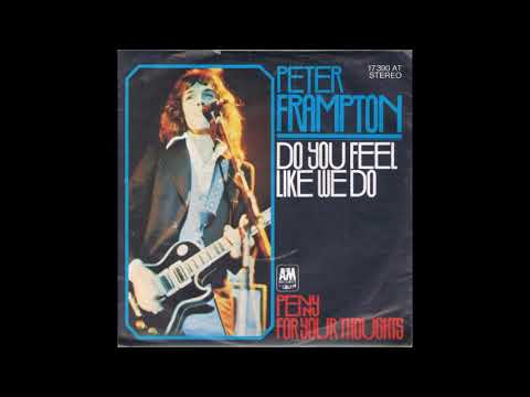 Peter Frampton Do You Feel Like We Do Single Edit 1976 Youtube