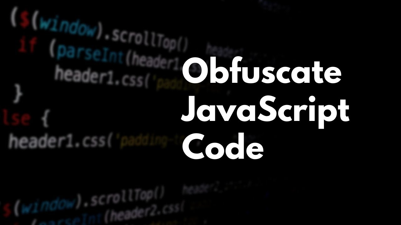 How To Obfuscate Javascript Code Live Blogger Youtube