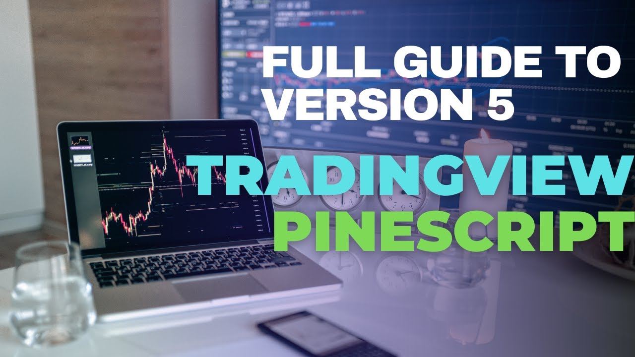 Tradingview Pinescript Version 5 Full Tutorial 2023 Youtube
