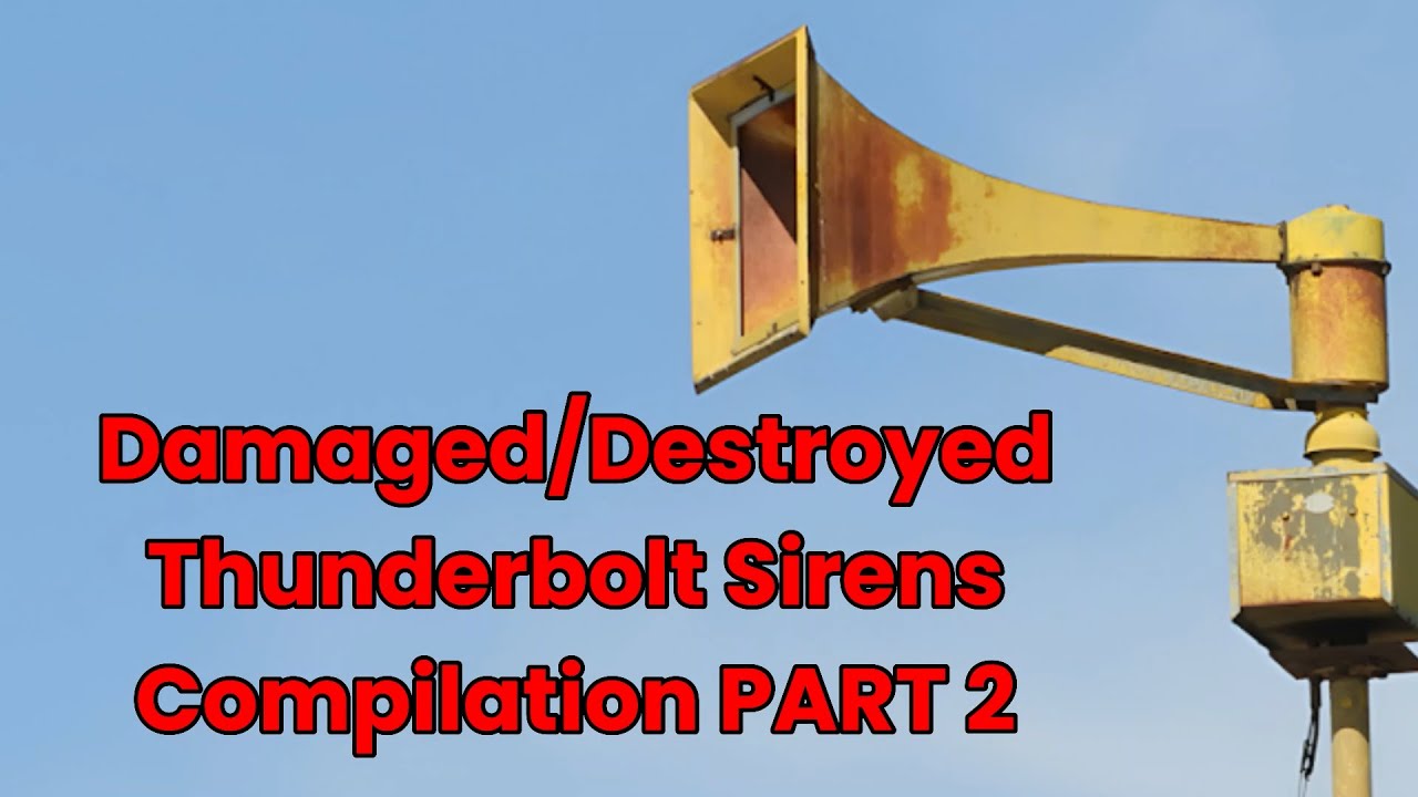 Destroyed Damaged Thunderbolt Sirens Compilation Part 2 Youtube