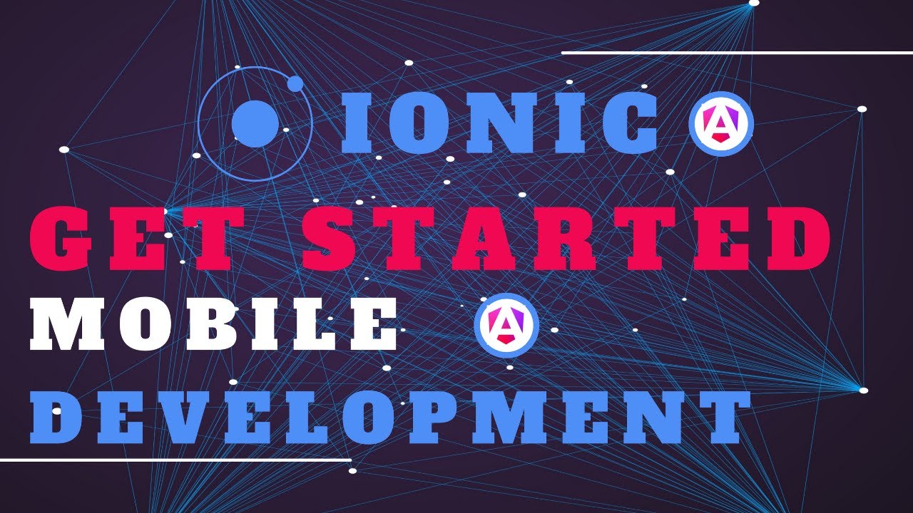 Ionic Framework Getting Started Mobile Development Cross Platform