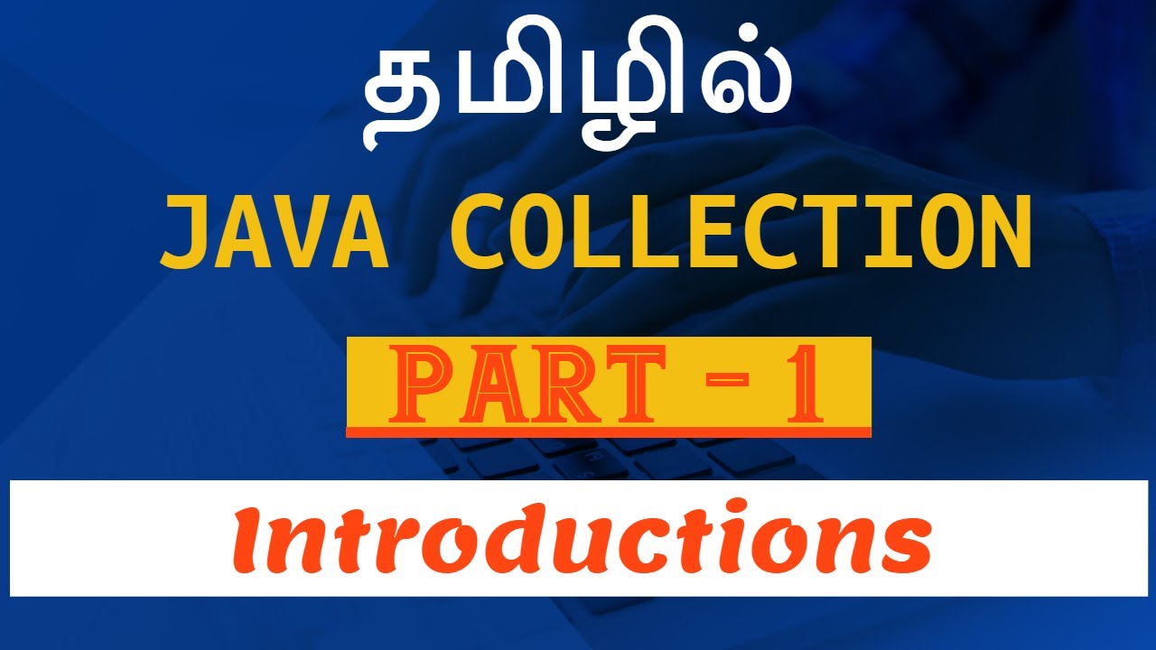 Java In Tamil Collections Part 1 Introduction Payilagam Youtube