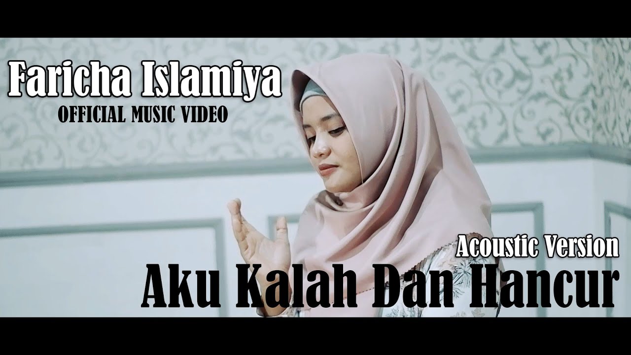Faricha Islamiya Aku Kalah Dan Hancur Acoustic Version Youtube Music