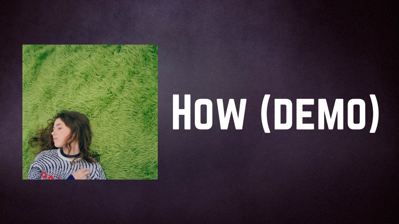 Clairo How Demo Lyrics Youtube