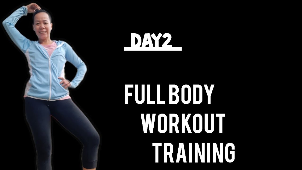 Day2 Training Full Body Workout Routine Youtube