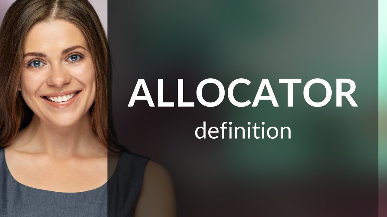 Allocator Allocator Definition Youtube