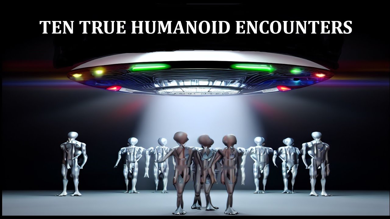 Ten True Humanoid Encounters Youtube