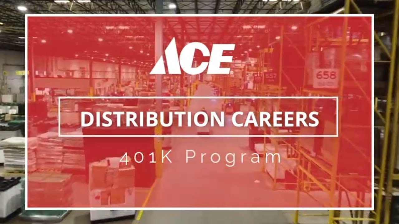 Ace Distribution Careers 401k Program Youtube