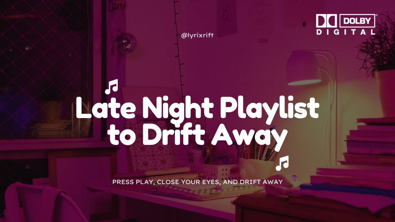 Feeling Lost Listen To This Late Night Playlist To Drift Away ёяма Youtube