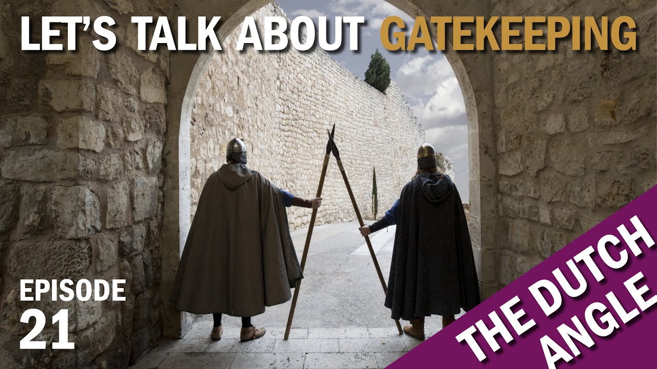 The Dutch Angle Episode 21 Let S Talk About Gatekeeping Youtube
