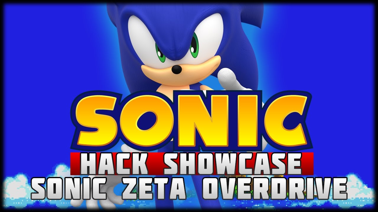 Sonic Hack Showcase Sonic Zeta Overdrive Youtube