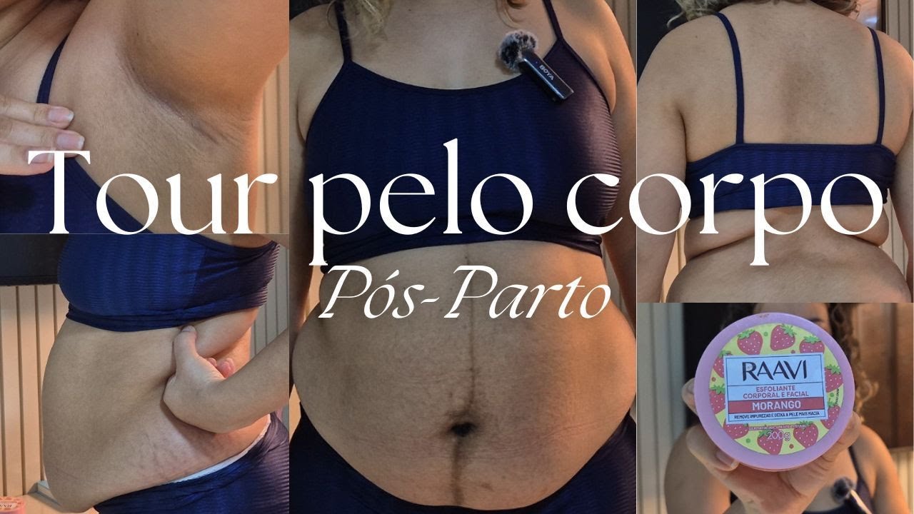 Tour Pelo Meu Corpo Pós Parto 2 Meses Depois Estreias Insegurança
