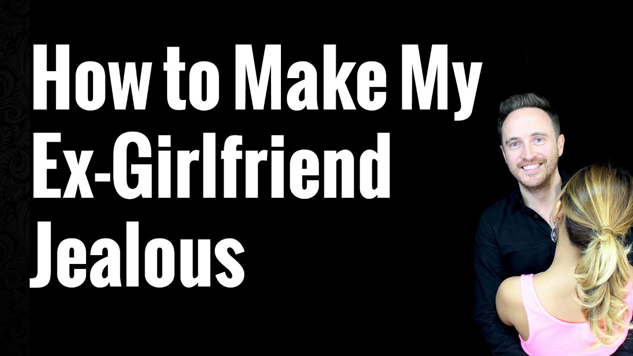 Why Is My Boyfriend S Ex Jealous Of Me At Donald Blanton Blog