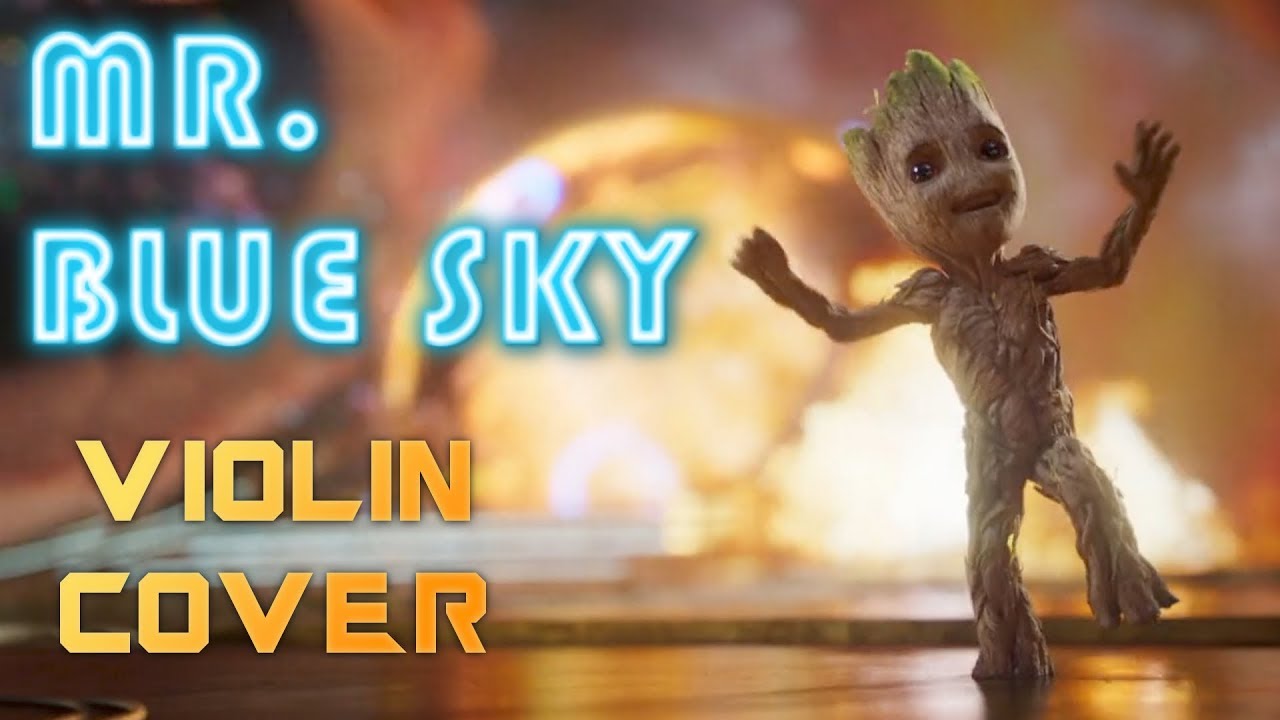 Mr Blue Sky Guardians Of The Galaxy 2 Violin Cover I Am Groot