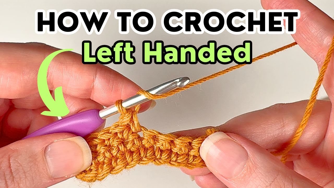How To Crochet Left Handed For Beginners Slow Step By Step Tutorial