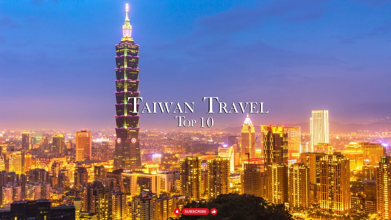 Taiwan Travel Guide Top 10 Best Places To Visit Youtube