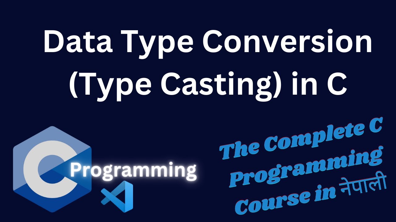 Data Type Conversion Type Casting In C Programming C21 Youtube