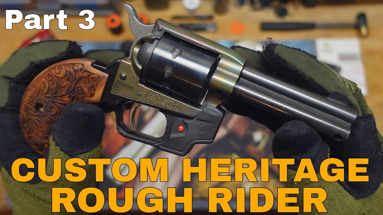 Custom Heritage Rough Rider Part 3 Final Build Youtube