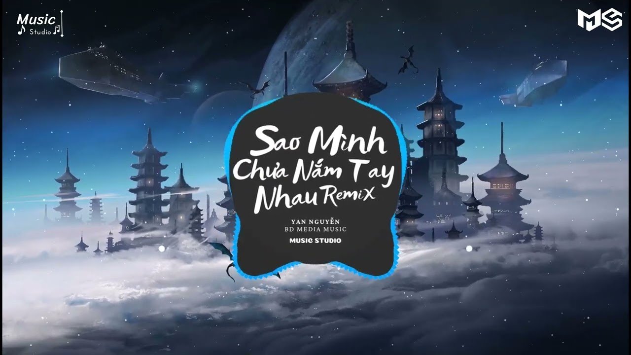 Sao Mã Nh Chæ A Náº M Tay Nhau Remix Yan Nguyá N Bd Media Music Nháº C