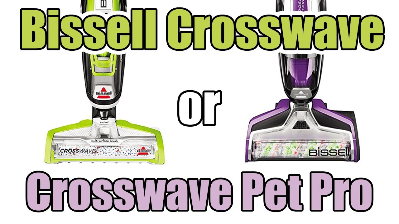 Bissell Crosswave Or Crosswave Pet Pro What S The Difference 1785a