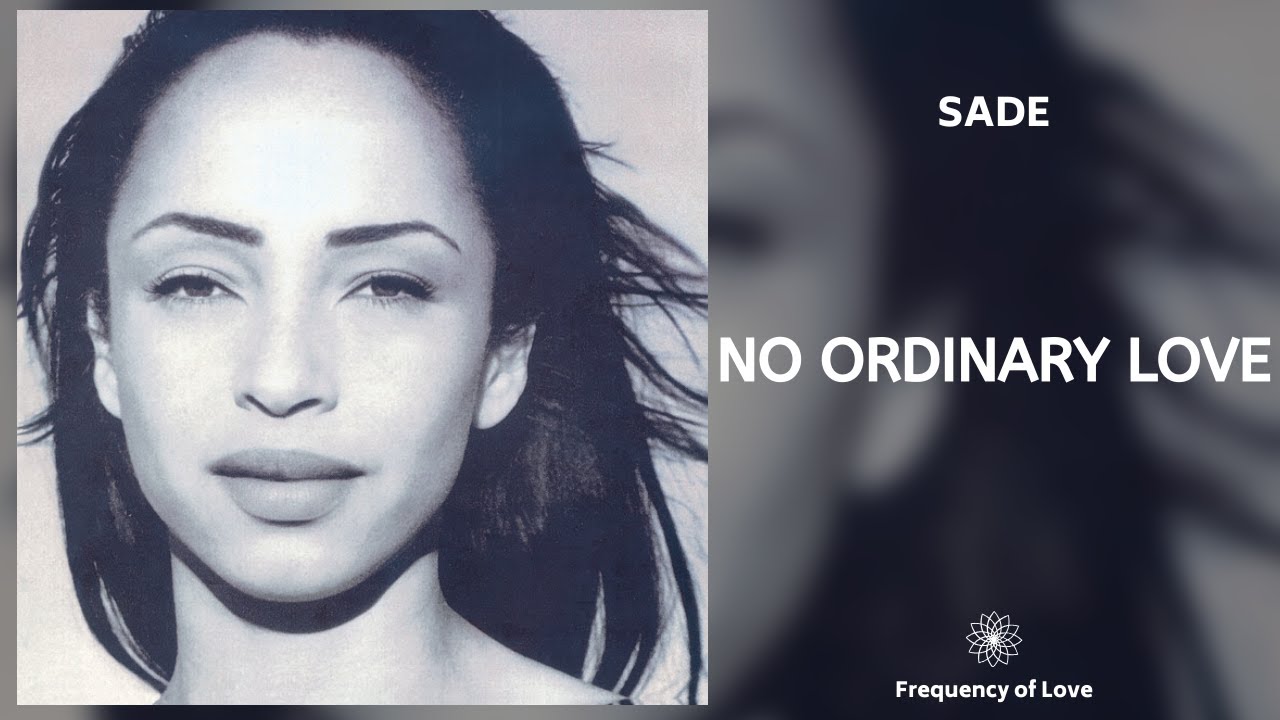 Sade No Ordinary Love 639hz Youtube