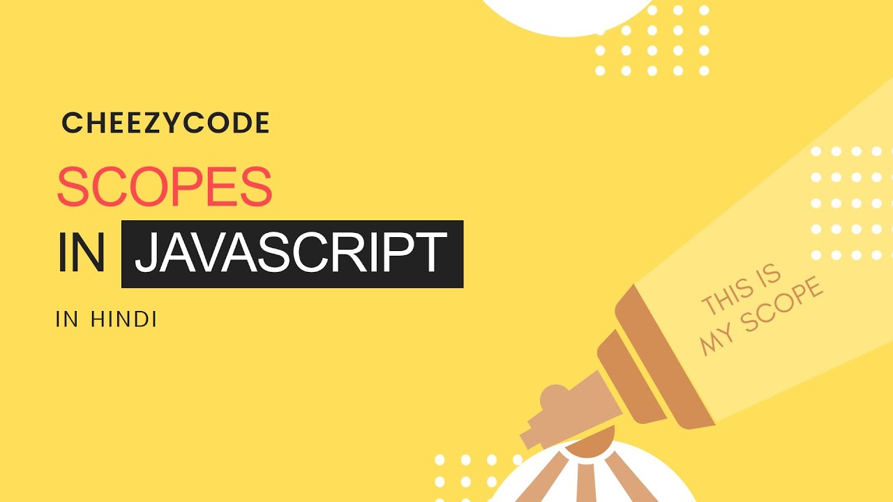 Javascript Scope Tutorial Block Global Function Scope Js Hindi