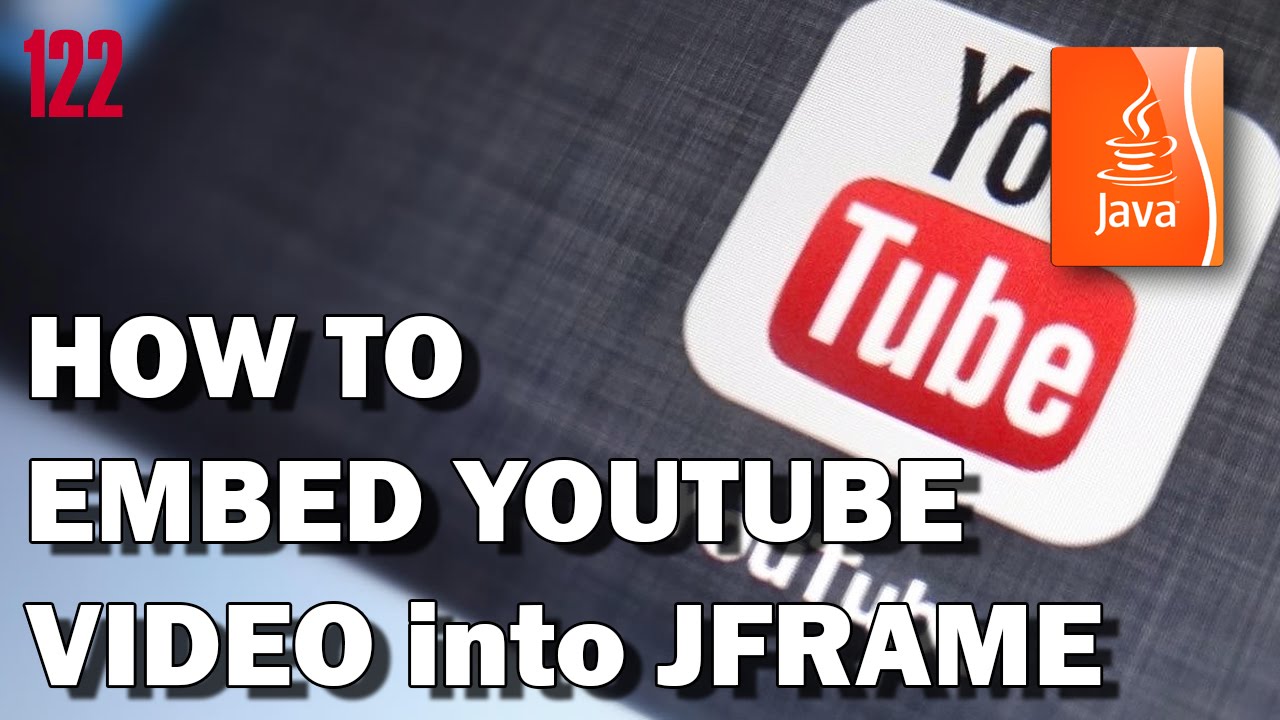 Java How To Embed Video Into Jframe Youtube