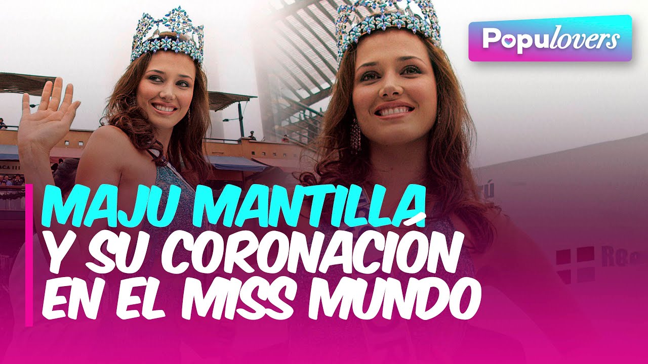 Maju Mantilla Y La Vez Que Obtuvo La Coronación En El Miss Mundo Youtube
