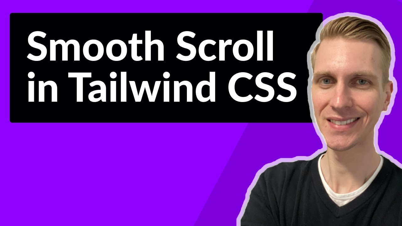 Smooth Scroll In Tailwind Css Youtube