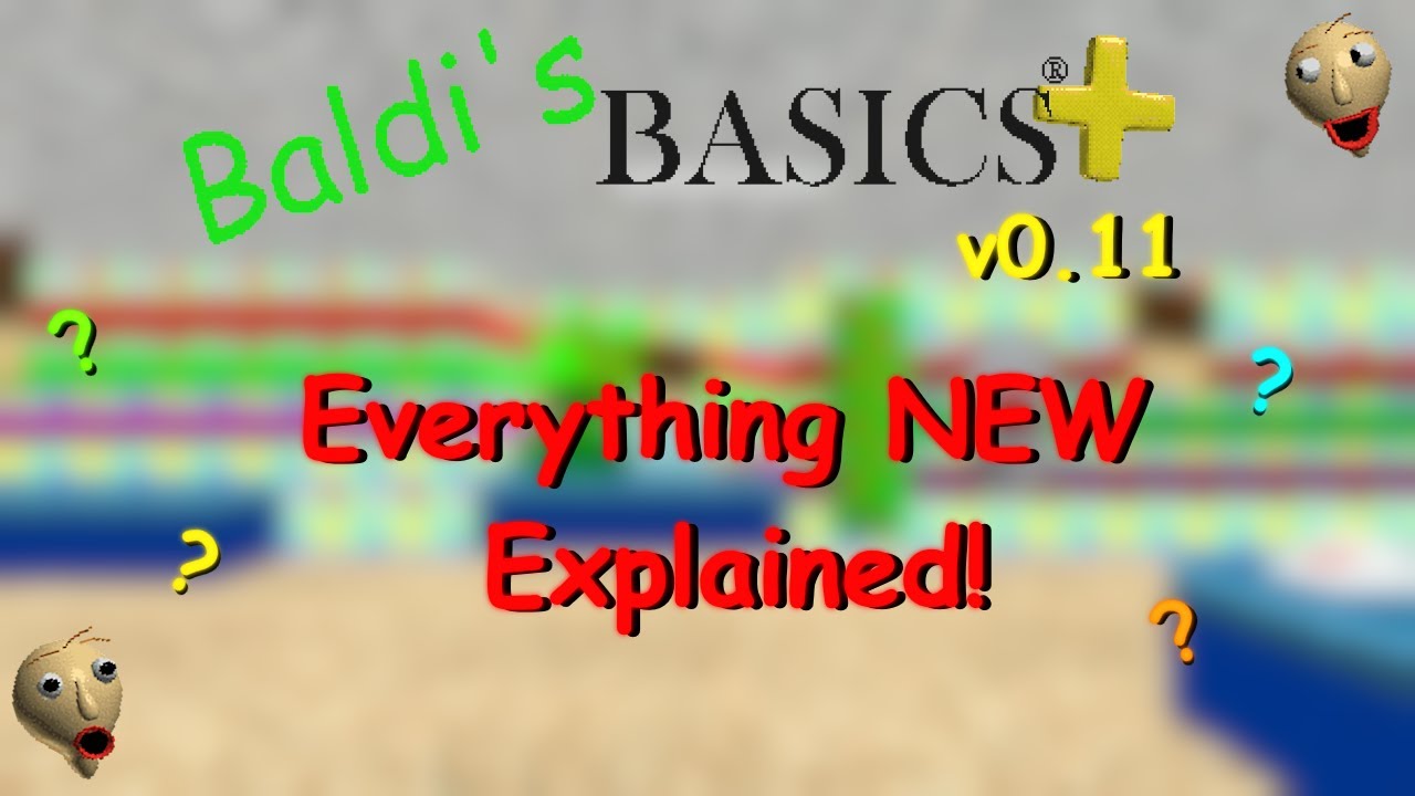 Baldi S Basics Plus V0 11 Everything New Explained Youtube
