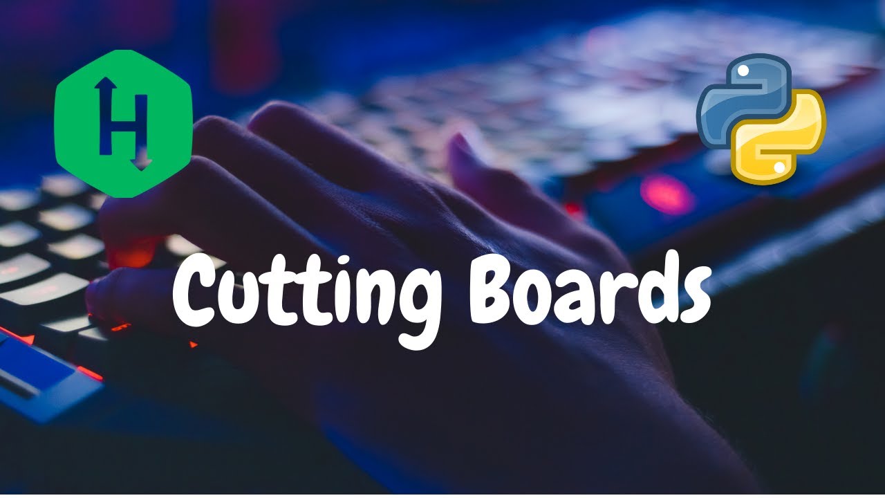 191 Cutting Boards Greedy Hackerrank Solution Python Youtube