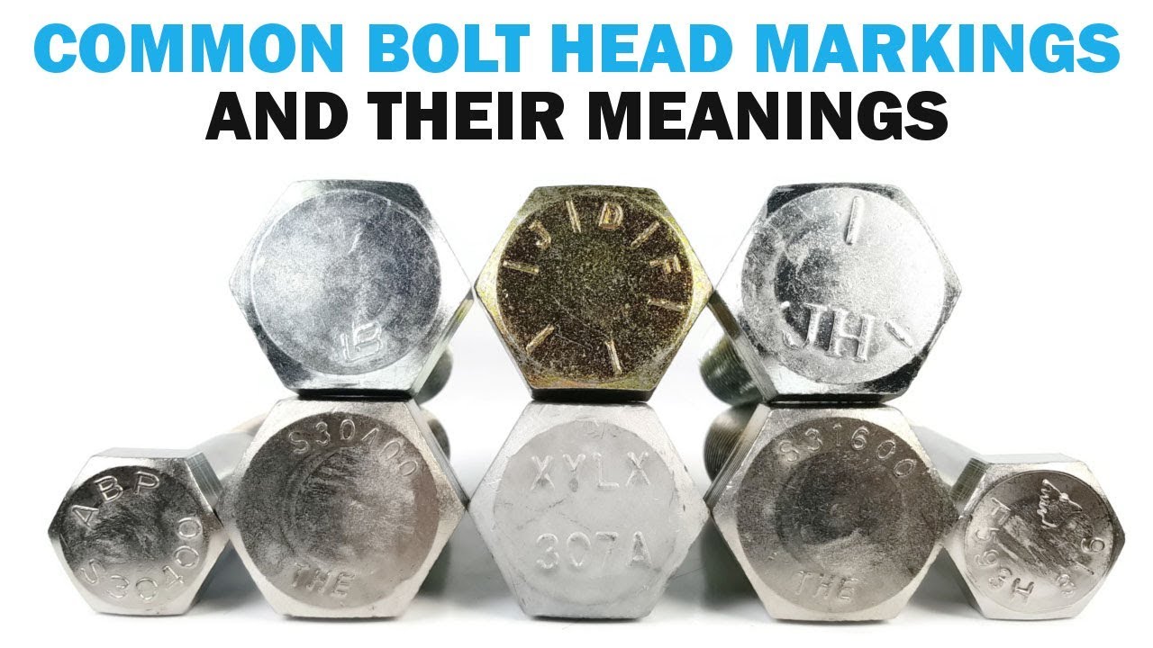 Bolt Head Markings What Do They Mean Fasteners 101 Youtube