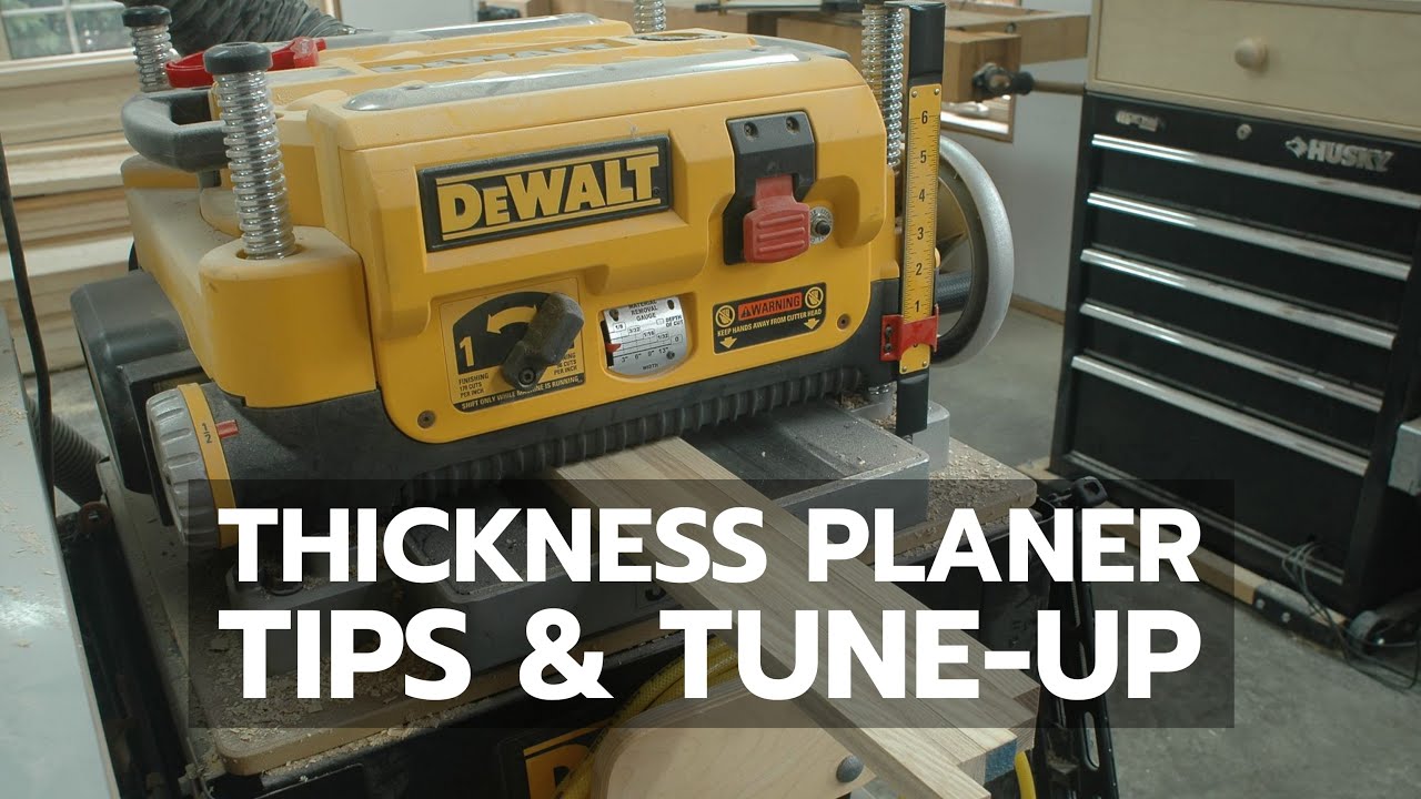 Thickness Planer Tips Tune Up Tricks For Making Yours Run Sweetly