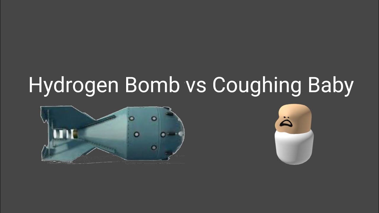 Hydrogen Bomb Vs Coughing Baby Epic Rap Battles Of History Youtube