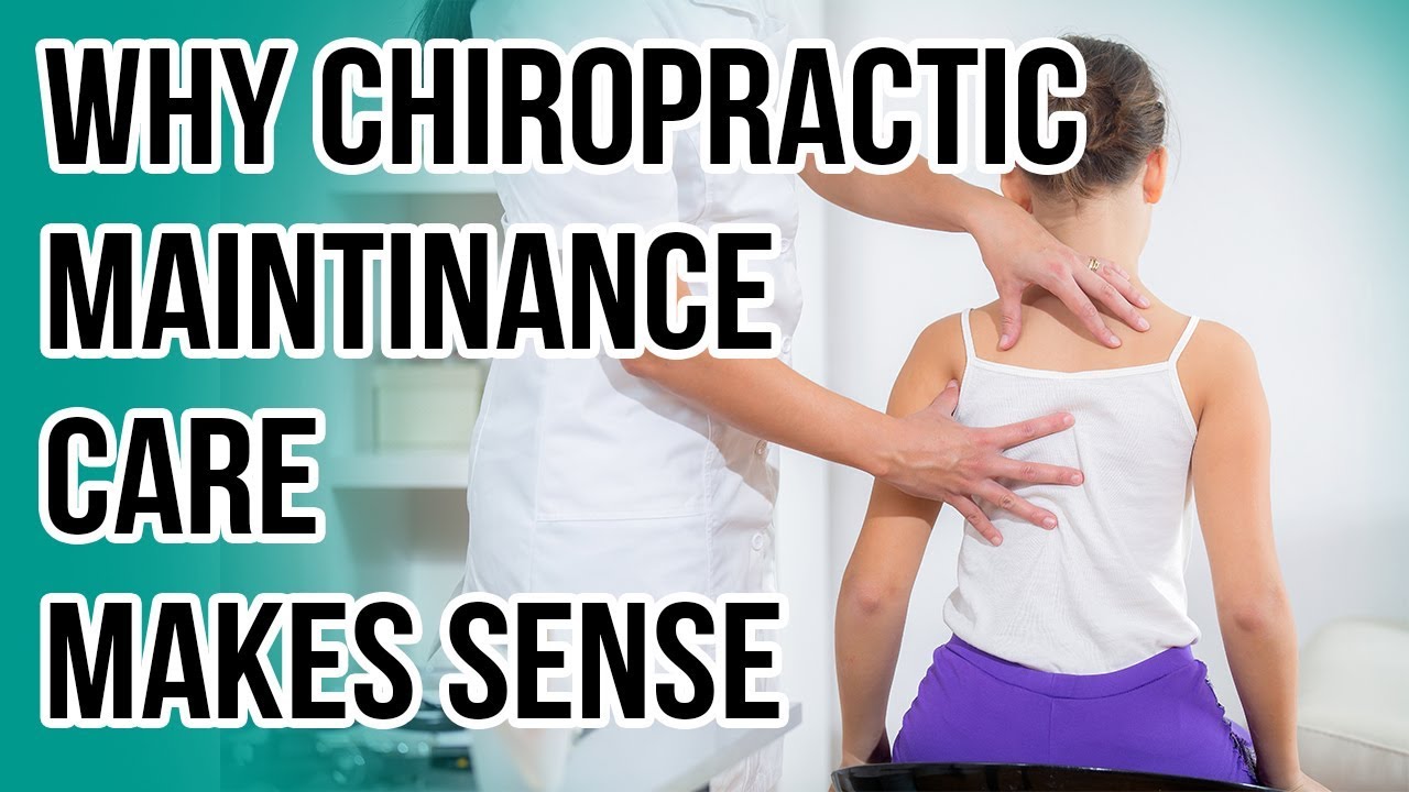 Chiropractic Focus Why Chiropractic Maintenance Care Makes Sense Youtube