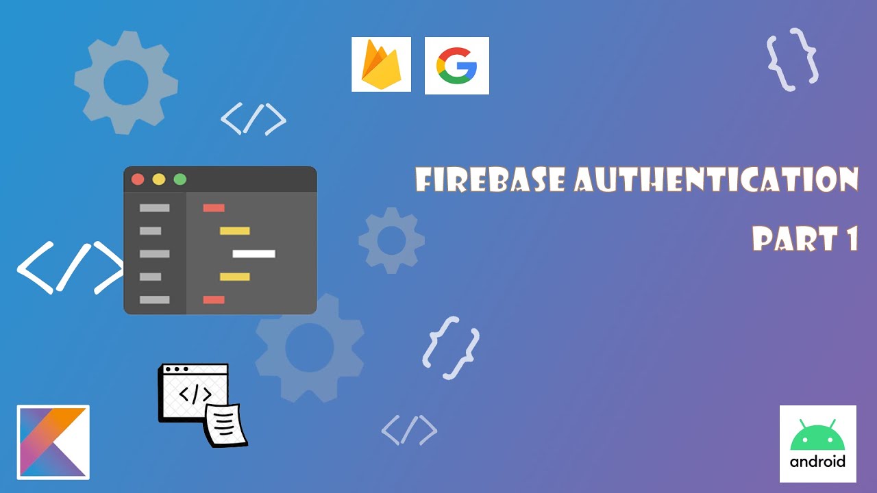 Android Studio Kotlin Firebase Google Authentication Tutorial